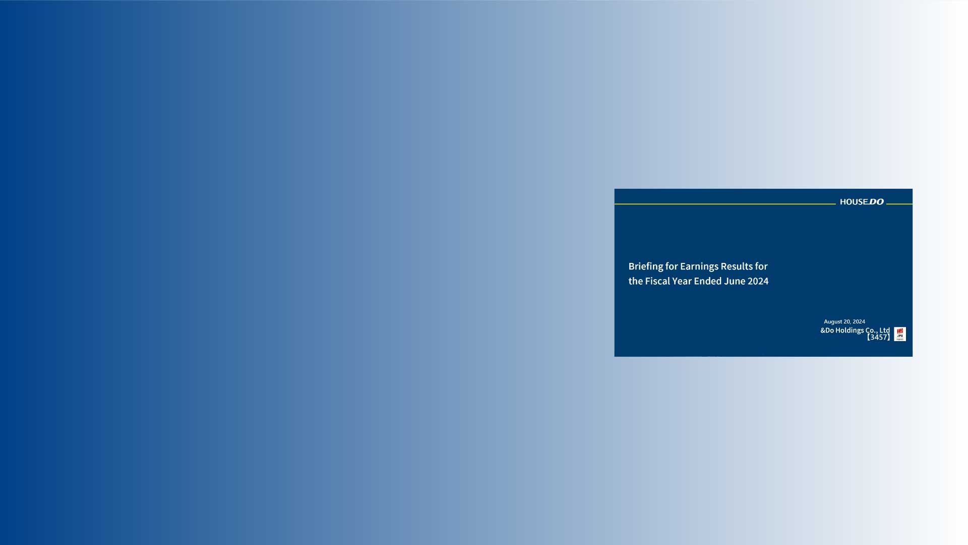 [&Do Holdings Co., Ltd. 3457] Earnings Results for the Fiscal Year ...